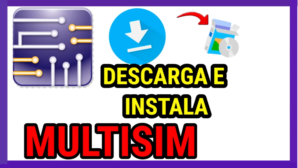 DESCARGAR E INSTALAR MULTISIM -Metaingenium